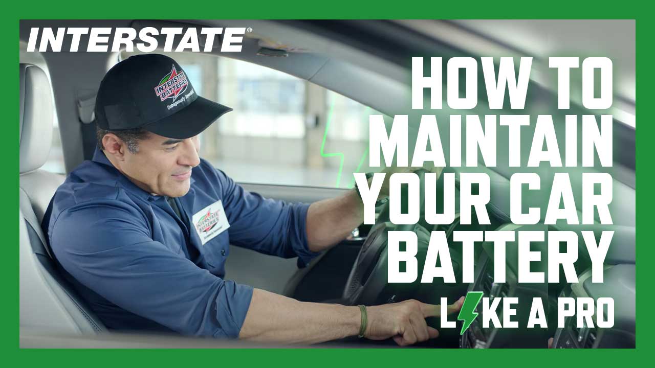 How to maintain a car battery like a pro | Interstate Batteries